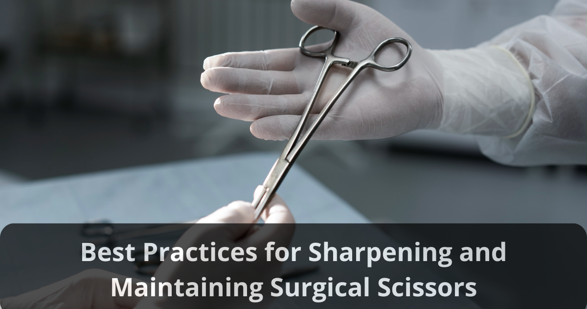 Best Practices for Sharpening and Maintaining Surgical Scissors - R.L ...